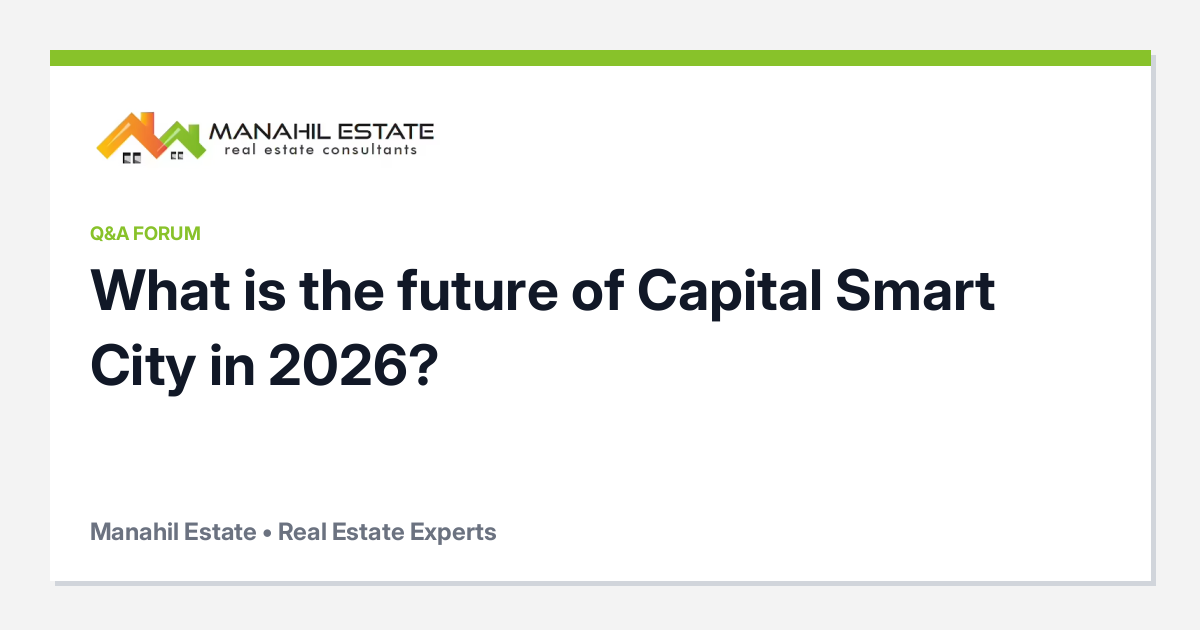 What is the future of Capital Smart City in 2026? – Manahil Estate