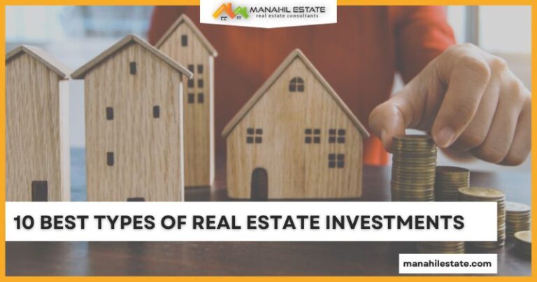 10 Best Types of Real Estate Investments – Manahil Estate